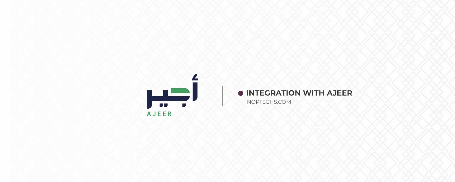 Integration with Ajeer in Saudi Arabia | Noptechs